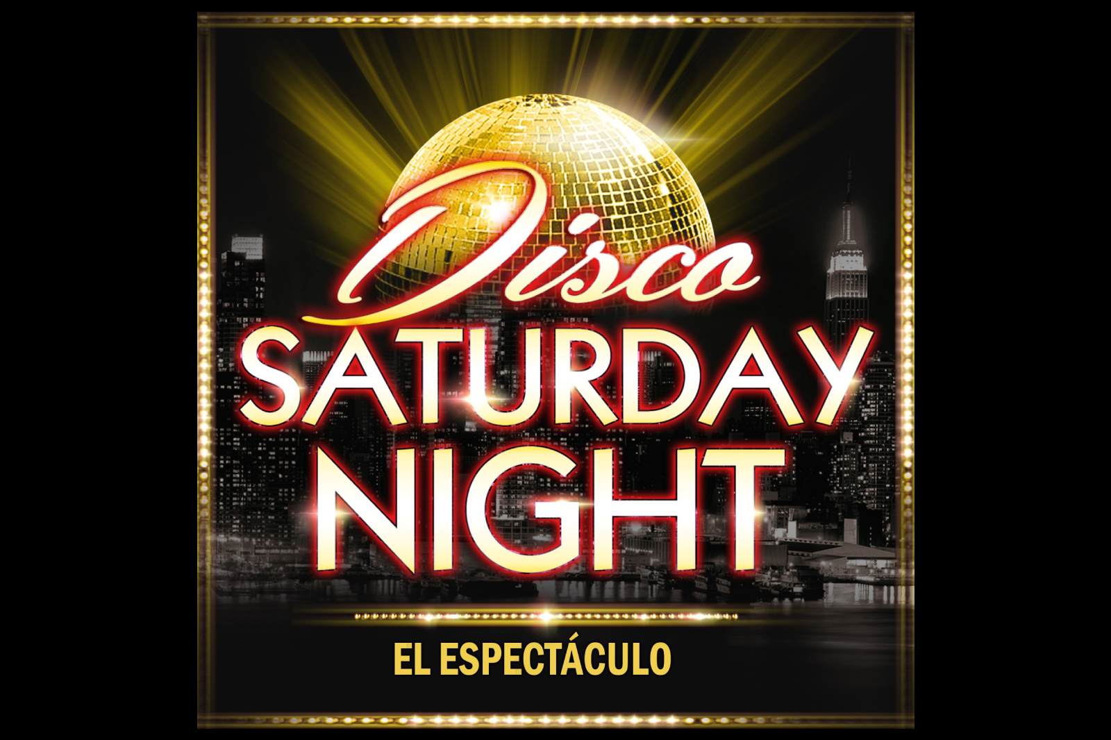 SATURDAY NIGHT Disco LA NUCÍA. Espectáculo Auditorio